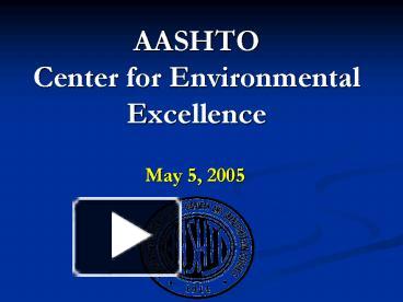 AASHTO Center for Environmental Excellence presentation | free to view