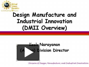 Design Manufacture and Industrial Innovation DMII Overview presentation ...