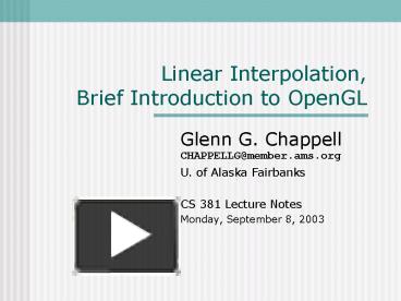 PPT – Linear Interpolation, Brief Introduction to OpenGL PowerPoint ...