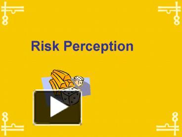 PPT – Risk Perception PowerPoint presentation | free to view - id ...