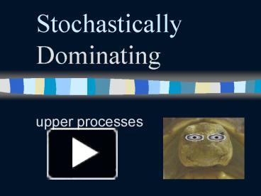 PPT – Stochastically Dominating PowerPoint presentation | free to view ...