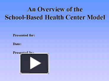 An Overview of the SchoolBased Health Center Model presentation | free ...