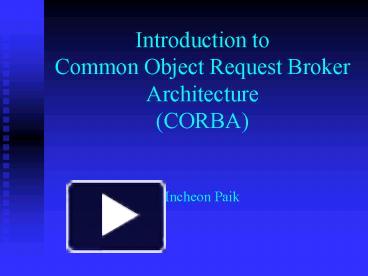 Introduction to Common Object Request Broker Architecture CORBA Incheon ...
