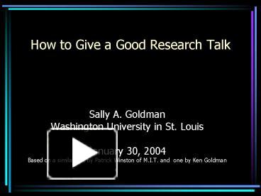 PPT – How to Give a Good Research Talk PowerPoint presentation | free ...