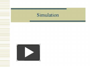 PPT – Simulation PowerPoint presentation | free to view - id: 1561c1-NmZkN