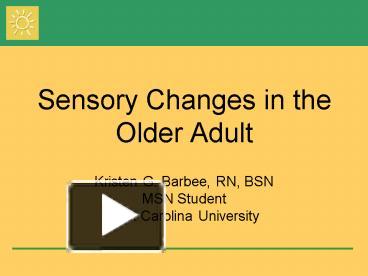 Sensory Changes in the Older Adult presentation | free to view