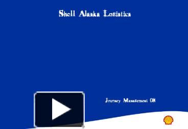 PPT – Shell Alaska Logistics PowerPoint presentation | free to view ...