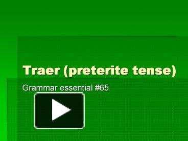 Traer (preterite tense) presentation | free to download