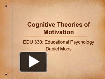 PPT – Cognitive Theories of Motivation PowerPoint presentation | free ...