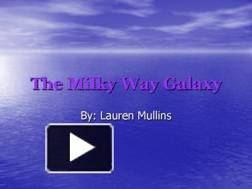PPT – The Milky Way Galaxy PowerPoint presentation | free to view - id ...