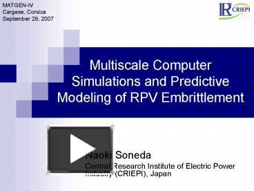 PPT – Multiscale Computer Simulations and Predictive Modeling of RPV ...
