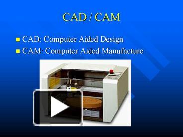 PPT – CAD CAM PowerPoint presentation | free to view - id: 157dcf-ZDc1Z