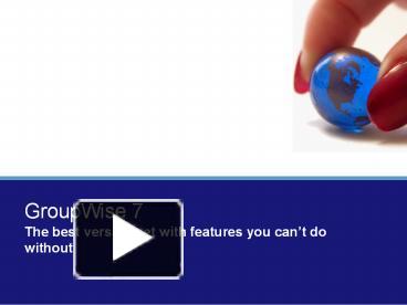 GroupWise 7 presentation | free to view