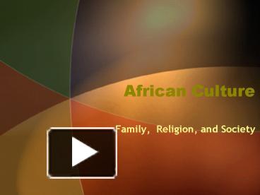 PPT – African Culture PowerPoint presentation | free to view - id ...