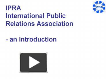 IPRA International Public Relations Association - an introduction ...