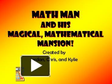PPT – Math Man and his Magical, Mathematical Mansion PowerPoint ...