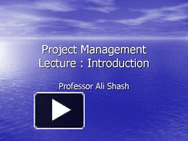 PPT – Project Management Lecture : Introduction PowerPoint presentation ...