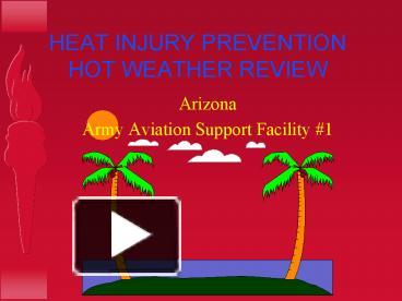 HEAT INJURY PREVENTION HOT WEATHER REVIEW presentation | free to view