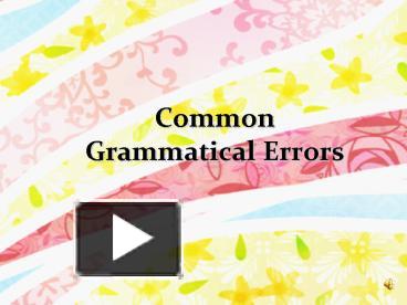 Common Grammatical Errors presentation | free to view