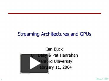 PPT – Streaming Architectures and GPUs PowerPoint presentation | free ...