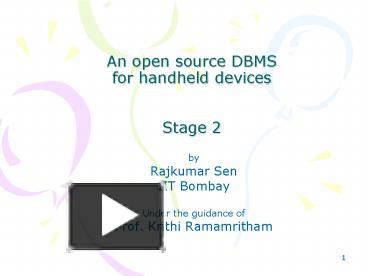 PPT – An open source DBMS for handheld devices Stage 2 PowerPoint ...
