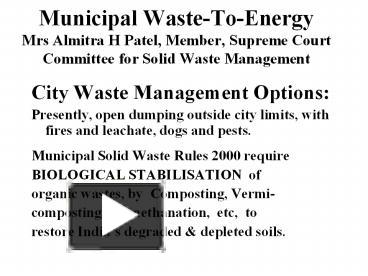 PPT – Municipal Waste-To-Energy Mrs Almitra H Patel, Member, Supreme ...
