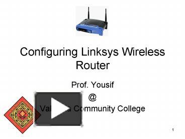 PPT – Configuring Linksys Wireless Router PowerPoint presentation ...
