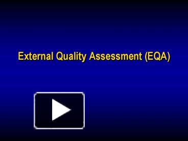 External Quality Assessment EQA presentation | free to view