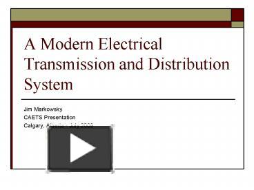 A Modern Electrical Transmission and Distribution System presentation ...