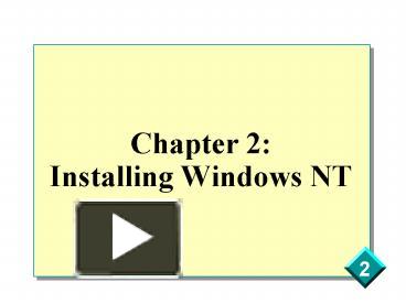 Chapter 2: Installing Windows NT presentation | free to view