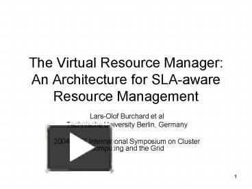 The Virtual Resource Manager: An Architecture for SLAaware Resource ...