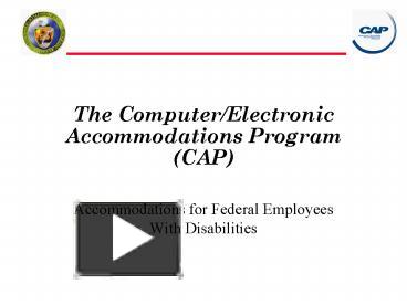 PPT – The ComputerElectronic Accommodations Program CAP PowerPoint ...