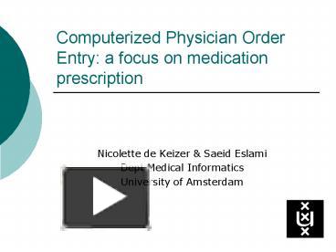 Computerized Physician Order Entry: a focus on medication prescription ...