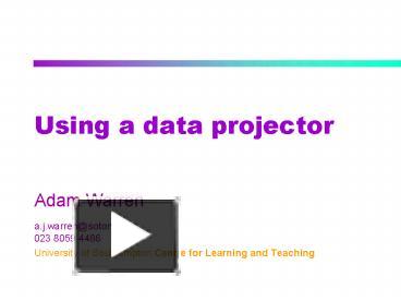 PPT – Using a data projector PowerPoint presentation | free to view ...