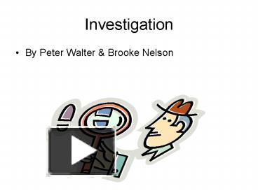 Investigation presentation | free to view