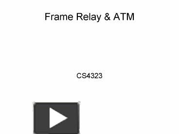 PPT – Frame Relay PowerPoint presentation | free to view - id: 15c257-MTljM