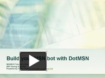 PPT – Build your MSN bot with DotMSN PowerPoint presentation | free to ...