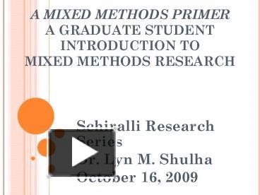 PPT – A MIXED METHODS PRIMER A GRADUATE STUDENT INTRODUCTION TO MIXED ...