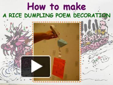 PPT – How to make A RICE DUMPLING POEM DECORATION PowerPoint ...