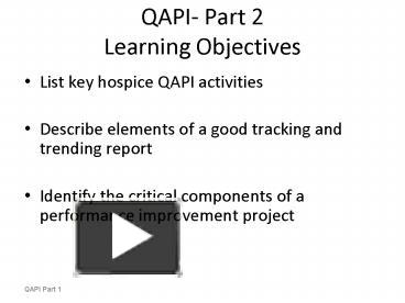QAPI Part 2 Learning Objectives presentation | free to view