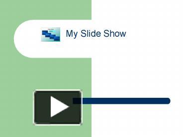 PPT – My Slide Show PowerPoint presentation | free to view - id: 15cfd5 ...