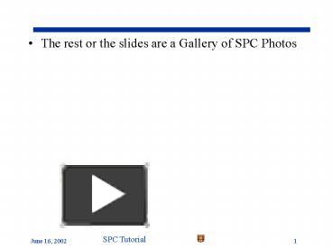 PPT – The rest or the slides are a Gallery of SPC Photos PowerPoint ...