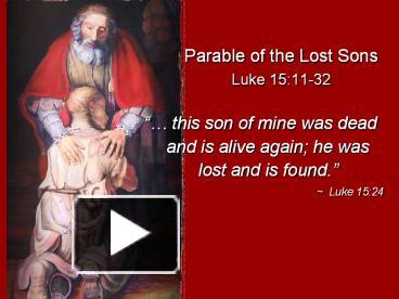 Parable of the Lost Sons Luke 15:11-32 presentation | free to view
