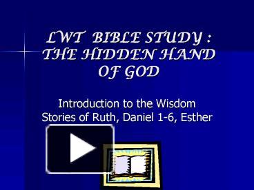 PPT – LWT BIBLE STUDY : THE HIDDEN HAND OF GOD PowerPoint presentation ...