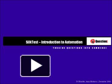 PPT – SilkTest PowerPoint presentation | free to download - id: 15d599 ...