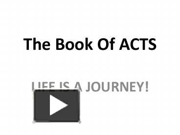 The Book Of ACTS presentation | free to view