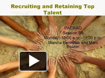 PPT – Recruiting and Retaining Top Talent PowerPoint presentation ...