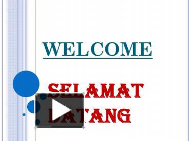 PPT – SELAMAT DATANG PowerPoint presentation | free to view - id ...