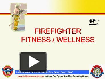 FIREFIGHTER FITNESS WELLNESS presentation | free to view