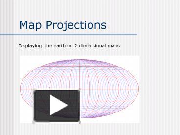 PPT – Map Projections PowerPoint presentation | free to view - id ...